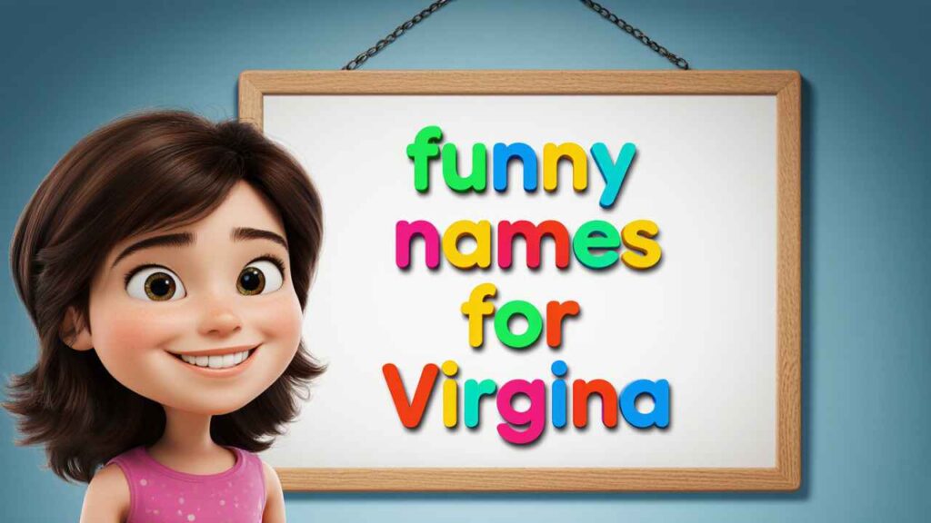 200+ Funny Names for Virgina That Are Cute & Playful
